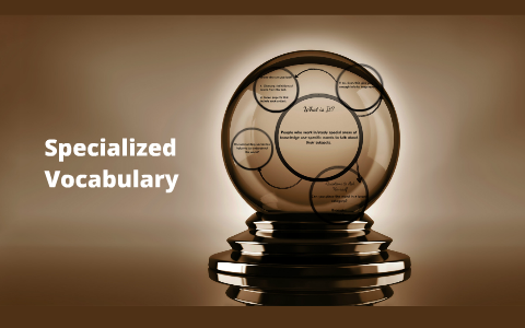 Specialized Vocabulary by Julianna Williamson on Prezi