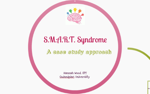 SMART Syndrome by Hannah Wood on Prezi