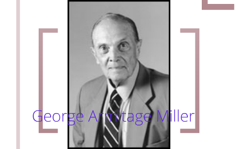 George Armitage Miller by Allyssa Little on Prezi