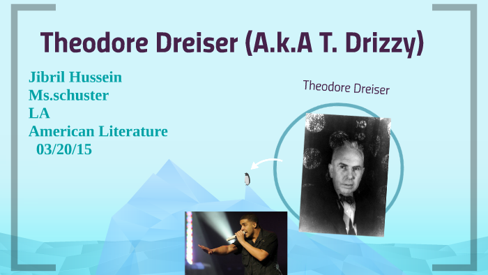 Theodore Dreiser by jibril hussein on Prezi