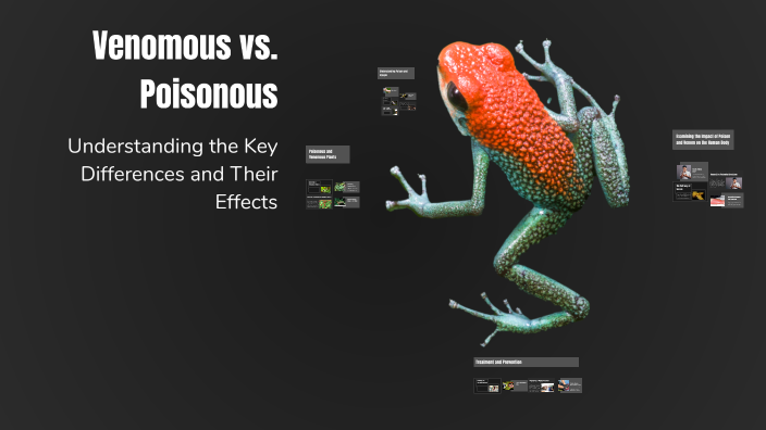 Venomous vs. Poisonous by Charles Smith on Prezi