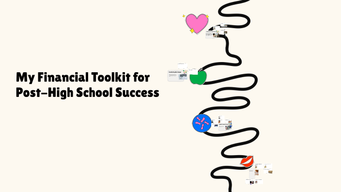 Financial Toolkit for Life After High School by Bizunesh Philipp on Prezi