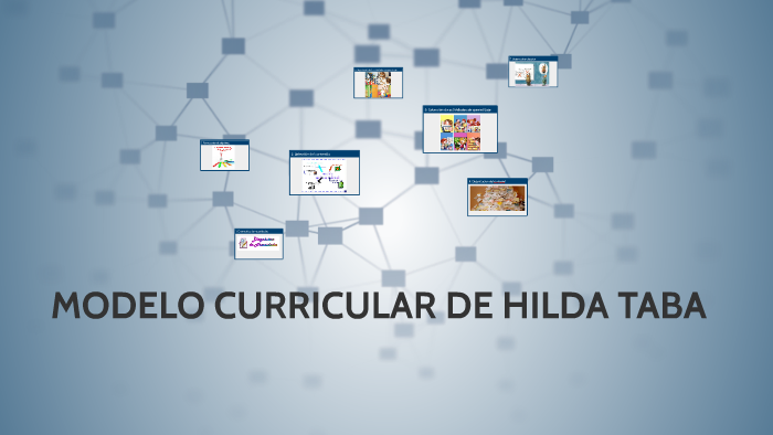 MODELO CURRICULAR DE HILDA TABA by DAVID VALDEZ FLORES on Prezi