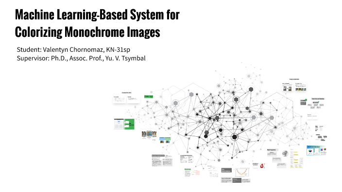 Machine Learning-Based Colorization of Monochrome Images by لا تستسلم للإغراءات on Prezi