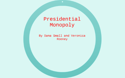 Presidential Monopoly by Dana S on Prezi