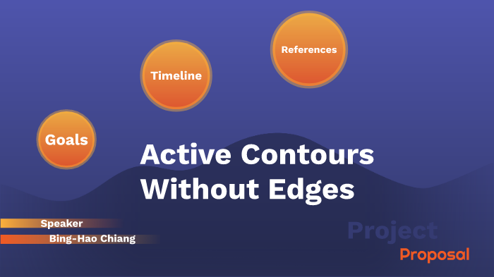 Active contour without edges by Bing-Hao Chiang on Prezi
