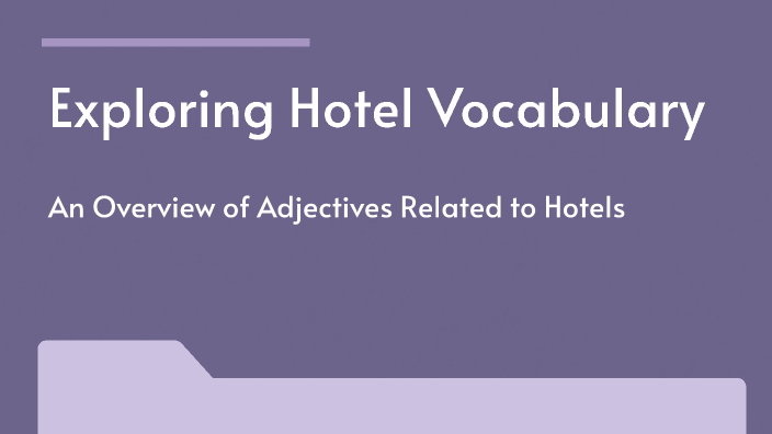 Exploring Hotel Vocabulary by TEACHER AZZ on Prezi
