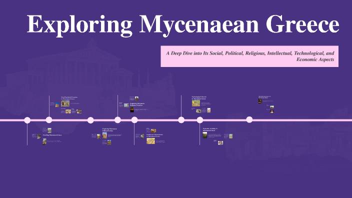 Exploring Mycenaean Greece by TRENT TAYLOR on Prezi
