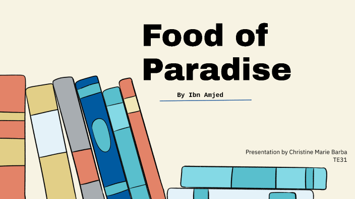 Food of Paradise by CHRISTINE MARIE BARBA on Prezi