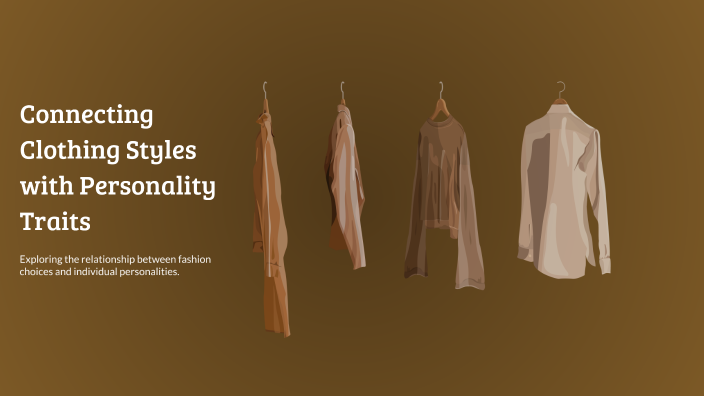 Connecting Clothing Styles with Personality Traits by Iliusa Mihailov ...