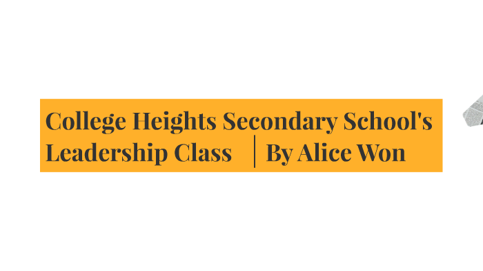 College Heights Secondary School's Leadership Class by a won on Prezi