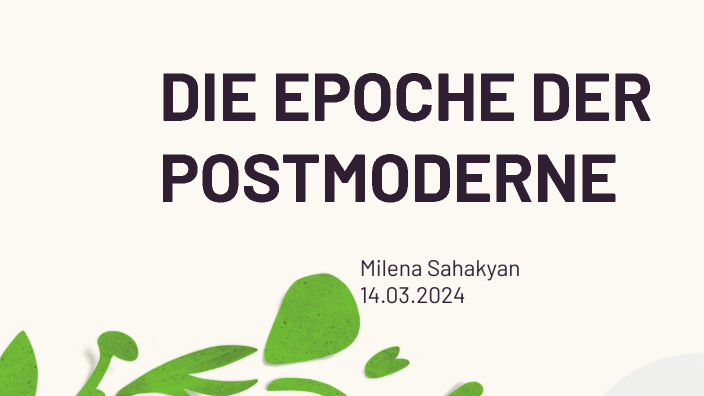 Die Epoche der Postmoderne by Milena Sahakyan on Prezi
