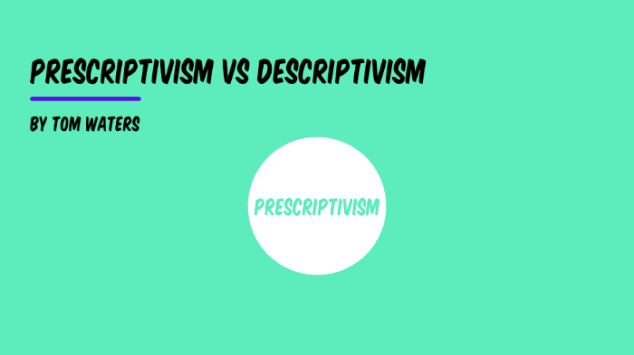 Prescriptivism vs Descriptivism by Tom Waters on Prezi