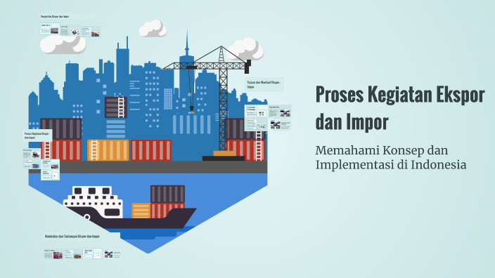 Proses Kegiatan Ekspor dan Impor by Abdul Qohar on Prezi