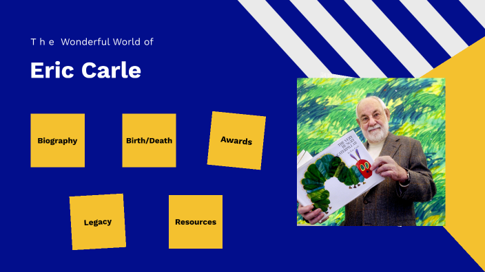 Eric Carle by Dakota Buie on Prezi