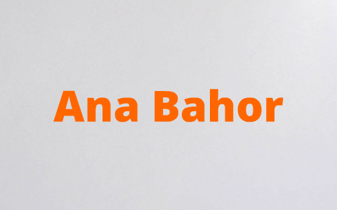 Ana Bahor by Ana Ba on Prezi