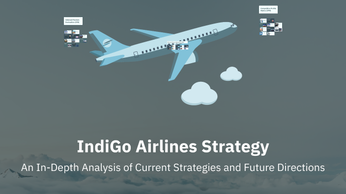 IndiGo Airlines Strategy by Prabhav Jain on Prezi