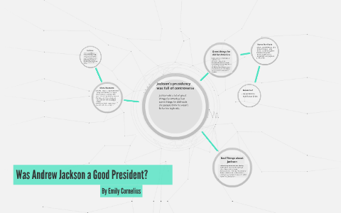 Was Andrew Jackson a good president? by E C on Prezi