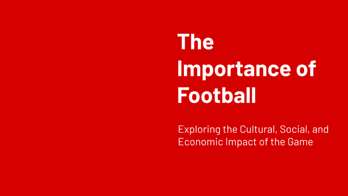 The Importance of Football by Edy Craciun on Prezi