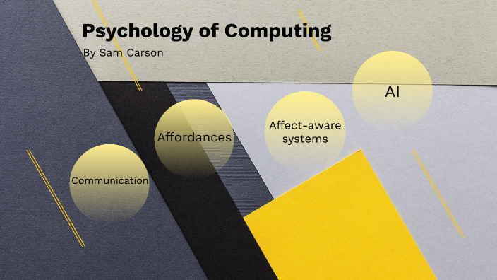 Psychology of Computing by Sam Carson on Prezi