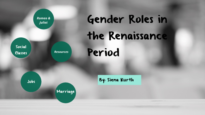 Gender Roles - Renaissance by Siena Kurth on Prezi