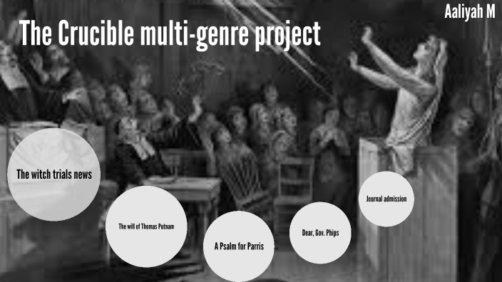Crucible multi-genre project by Aaliyah Moise on Prezi