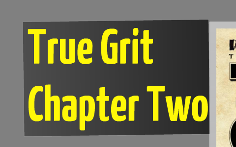True Grit Chapter 2 by Kelly Ramsey on Prezi