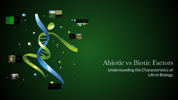 Abiotic vs Biotic Factors by Bethany Busch on Prezi