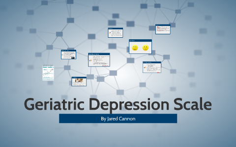 Geriatric Depression Scale 15 by Jared Cannon on Prezi