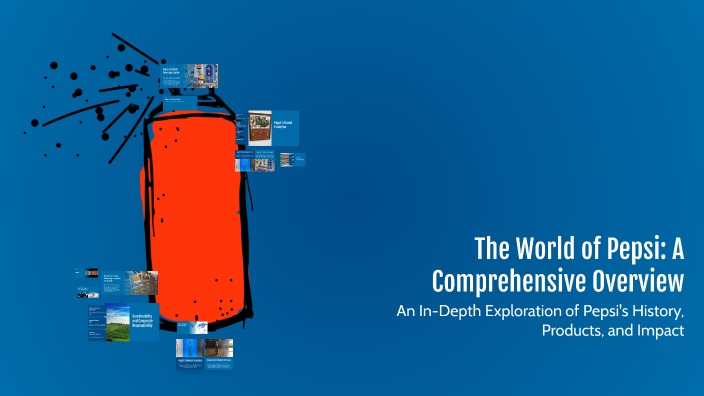 The World of Pepsi: A Comprehensive Overview by Evan Smith on Prezi