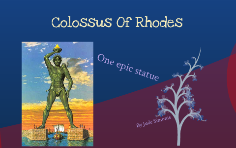 Colossus of Rhodes by Jude Simonis on Prezi