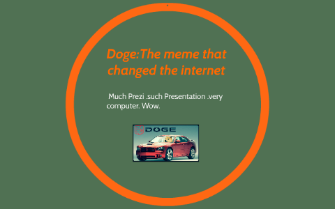 Doge:The meme that changed the internet by GeoTech Lab on Prezi