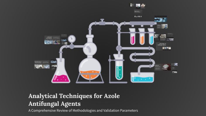 Analytical Techniques for Azole Antifungal Agents by Amay Anand on Prezi