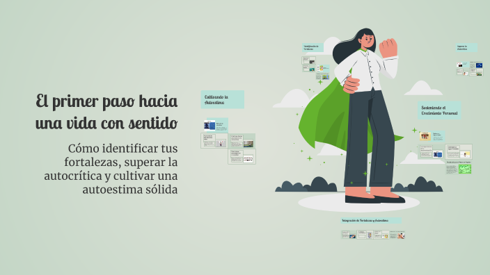 El primer paso hacia una vida con sentido by Nilda Moreno on Prezi