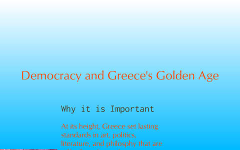 Democracy and Greece's Golden Age by Hatti Bartlett on Prezi
