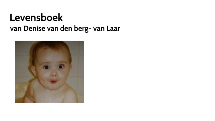 Levensboek by Denise van den Berg on Prezi