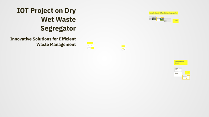 IOT Project on Dry Wet Waste Segregator by Diya Raina on Prezi
