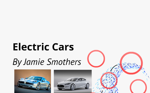 Electric Cars by Jamie Smothers on Prezi