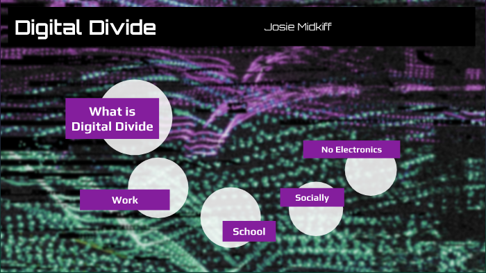 digital divide by Josie Midkiff on Prezi