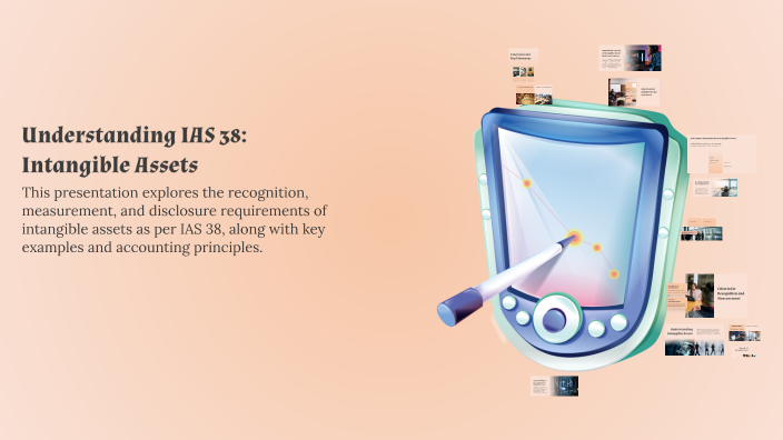 Understanding IAS 38: Intangible Assets by ISA Soto on Prezi