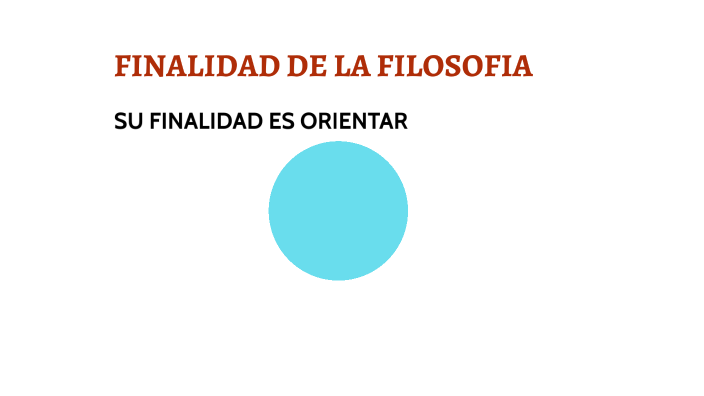 FINALIDAD DE LA FILOSOFIA by DANILO RIOS on Prezi