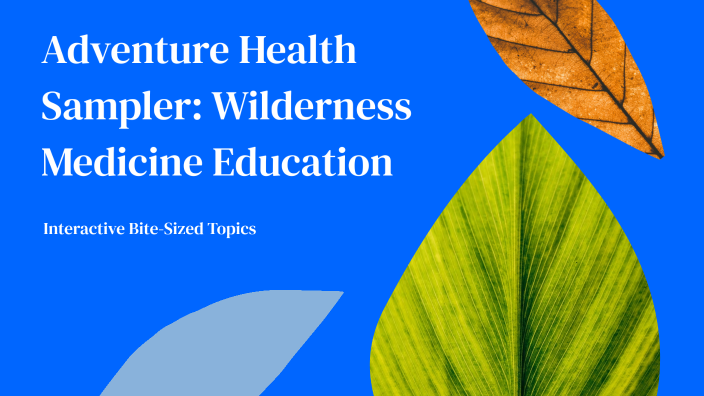 Adventure Health Sampler: Wilderness Medicine Education by Nicole Herr ...