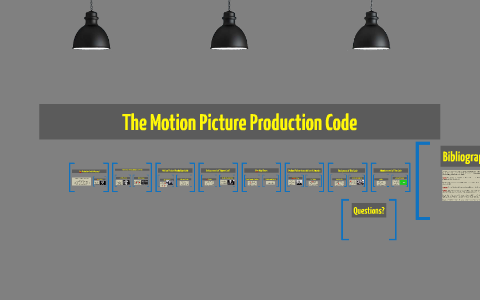 The Motion Picture Production Code by Dale Hendrick on Prezi