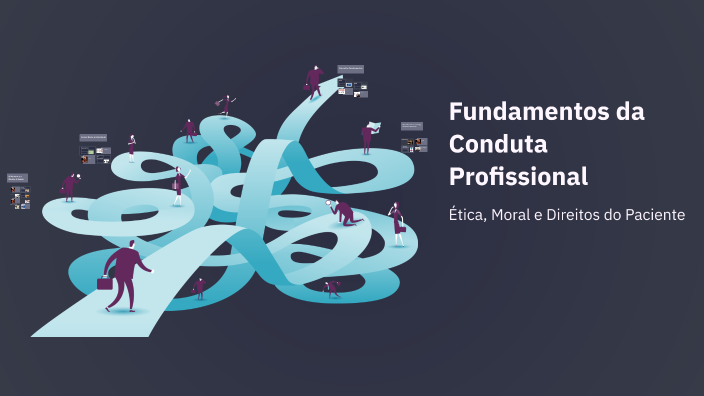 Fundamentos da Conduta Profissional by Matheus Caldeira on Prezi