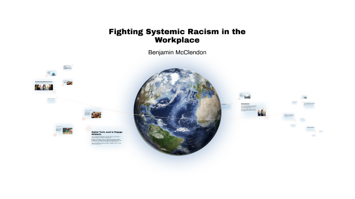 Fighting Systemic Racism in the Workplace by Benjamin McClendon on Prezi