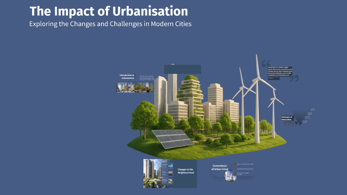 The Impact of Urbanisation by min min on Prezi