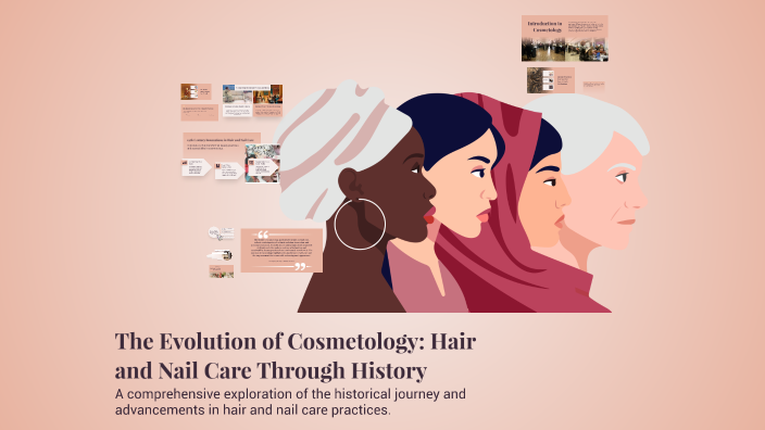 The Evolution of Cosmetology: Hair and Nail Care Through History by ...
