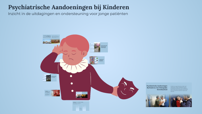 Psychiatrische Aandoeningen bij Kinderen by Maud verhoeven on Prezi