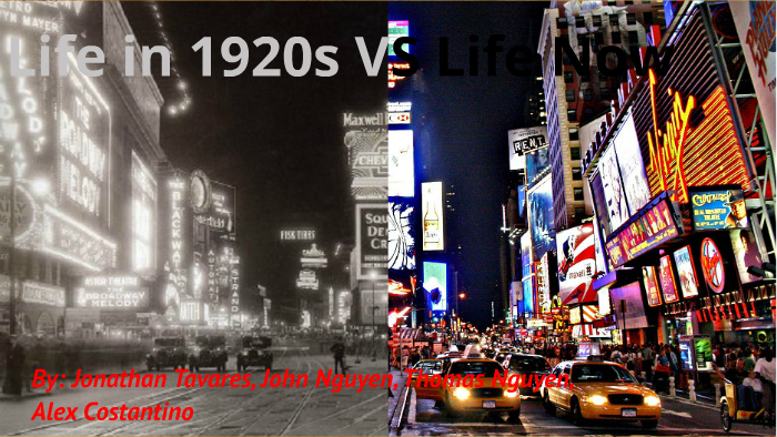 Life Now VS Life in 1920s by Jonathan Tavares on Prezi
