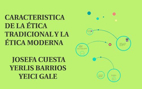 caracteristica de la etica tradicional y la etica moderna by yerlis ...
